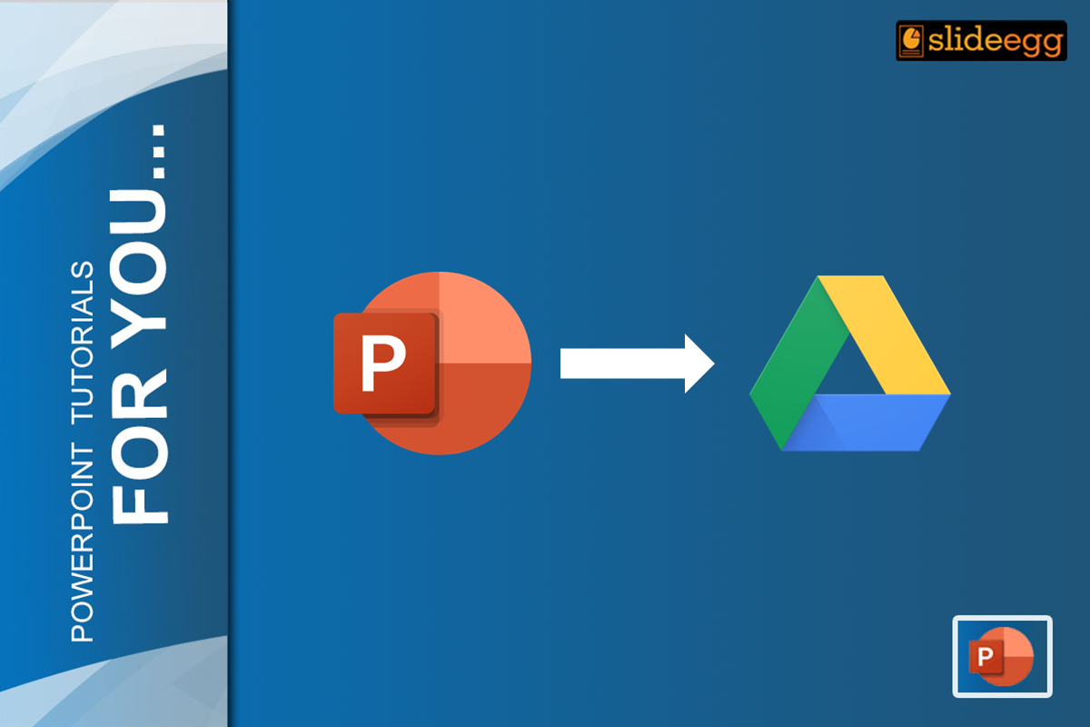 How to Upload PowerPoint to Google Drive: In 5 Easy Steps