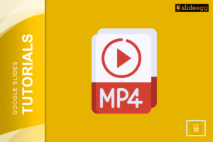 How to Add MP4 to Google Slides: Step-by-Step Guide