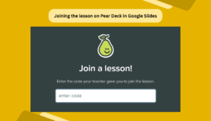 How to Use Pear Deck with Google Slides Easily