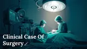 Clinical Case Of Surgery PowerPoint And Google Slides