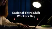 National Third Shift Workers Day PPT And Google Slides