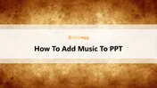 A Quick Start Guide: How To Add Music To PPT Slide