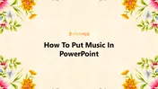 Ultimate Guide To How To Put Music In PowerPoint