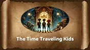 The Best Time Traveling Kids Story PPT And Google Slides