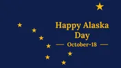 Ready To Get Happy Alaska Day PowerPoint Template Design