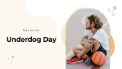National Underdog Day PowerPoint And Google Slides