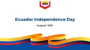 Use Ecuador Independence Day PPT And Google Slides Themes