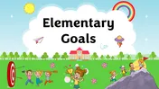 Explore This Elementary Goals PowerPoint Presentation