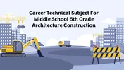 Middle School 6th Grade Architecture Construction Subject