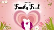 The Mothers Day Family Feud PowerPoint Presentation