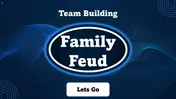 Family Feud Team Building Game PowerPoint Presentation