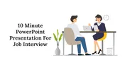 10 Minute Interview Presentation Examples Slides For Job Interview