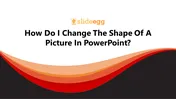 How Do I Change The Shape of Picture In PowerPoint
